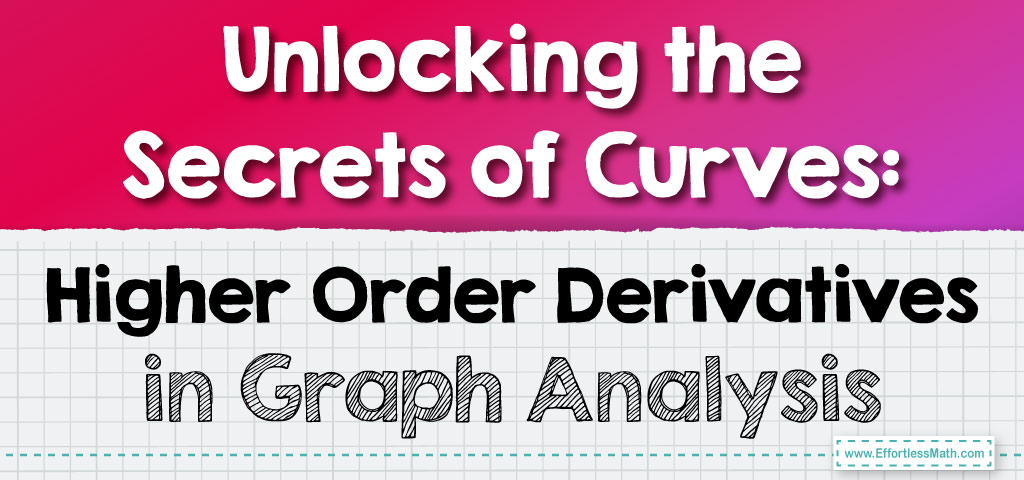 Unlocking the Secrets of Curves: Higher Order Derivatives in Graph ...