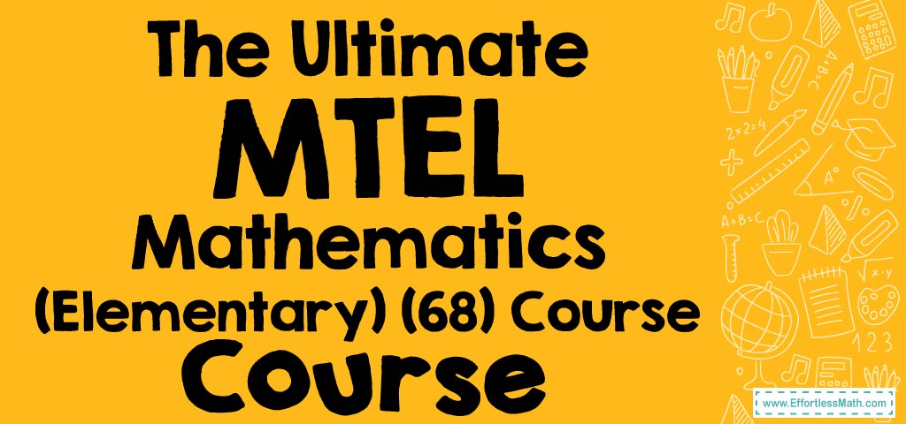 The Ultimate MTEL Mathematics (Elementary) (68) Course (+FREE ...