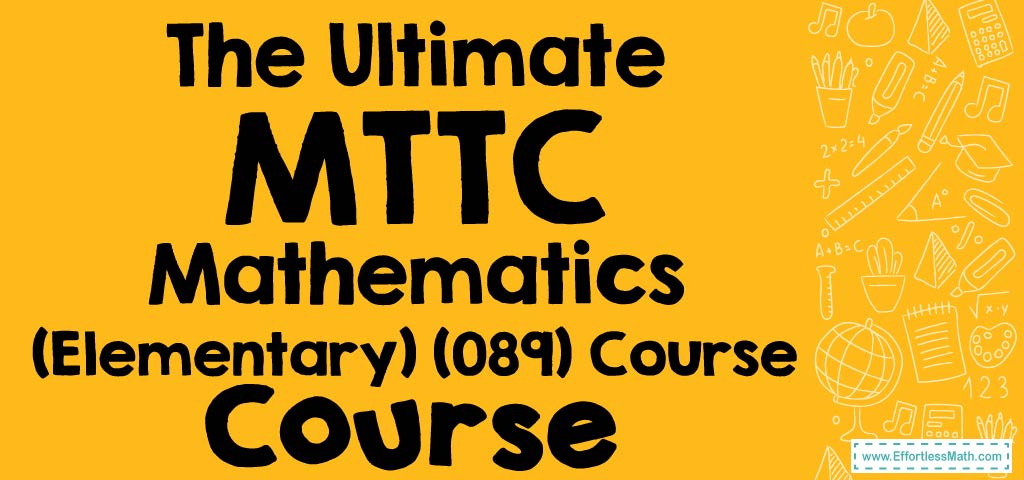 The Ultimate MTTC Mathematics (Elementary) (089) Course (+FREE ...