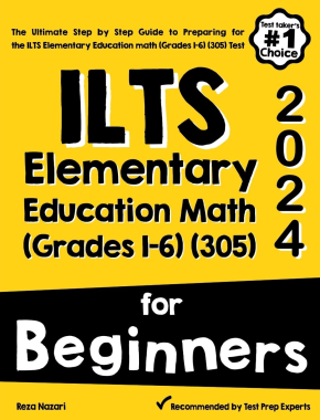 ILTS Elementary Education Math (Grades 1–6) (305) Comprehensive ...