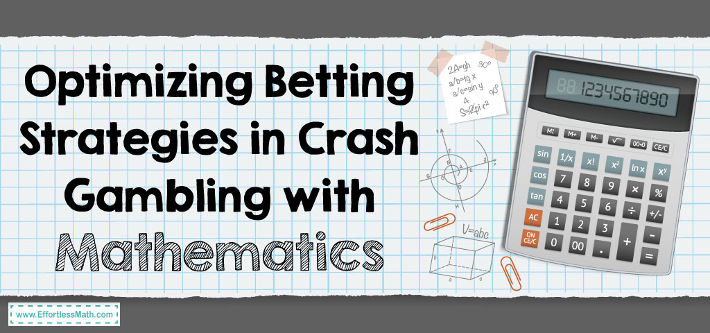 Optimizing Betting Strategies in Crash Gambling with Mathematics ...