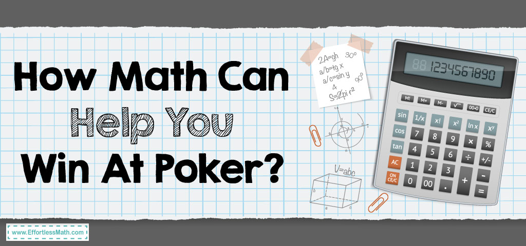 How Math Can Help You Win At Poker? - Effortless Math: We Help Students ...