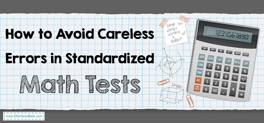 How to Avoid Careless Errors in Standardized Math Tests - Effortless ...