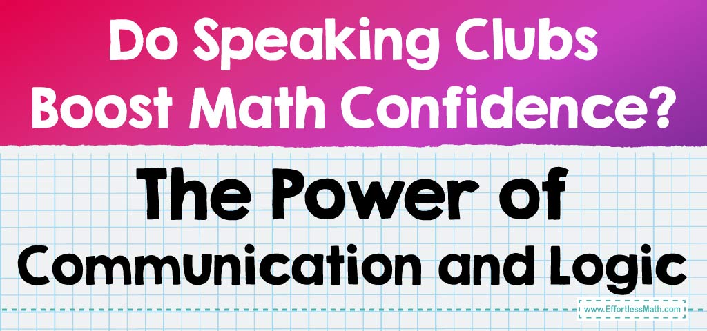Do Speaking Clubs Boost Math Confidence? – The Power of Communication ...