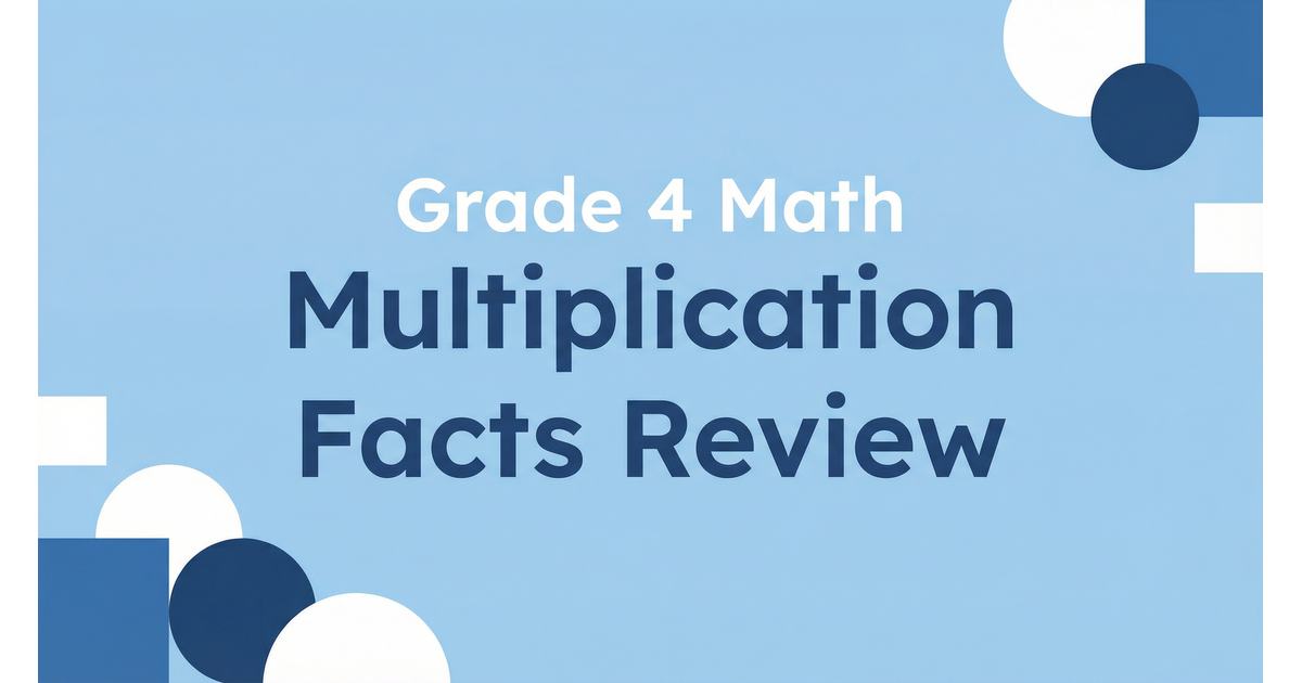 Multiplication Facts Review for 4th Grade - Effortless Math: We Help ...