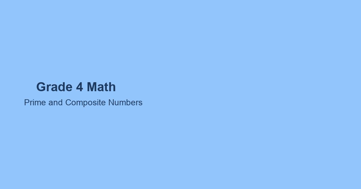 Prime and Composite Numbers for 4th Grade - Effortless Math: We Help ...