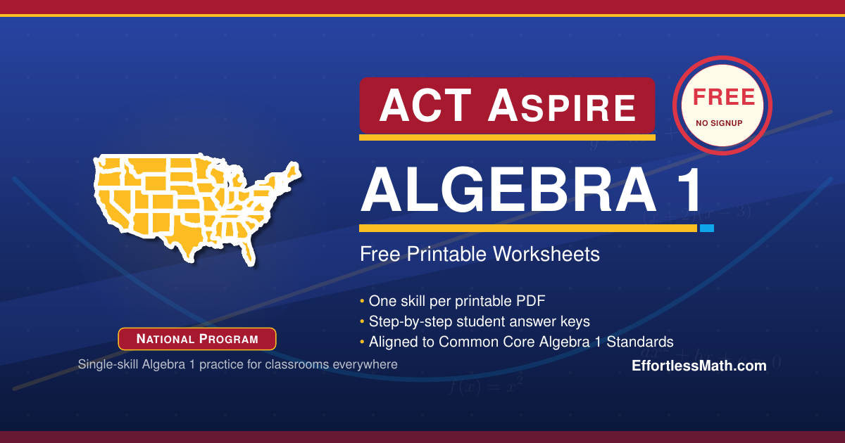 ACT Aspire Algebra 1 Free Worksheets: Free Printable ACT Aspire Algebra ...