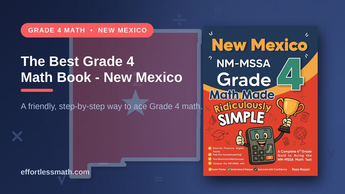 The Best Grade 4 Math Book for New Mexico Students | Effortless Math