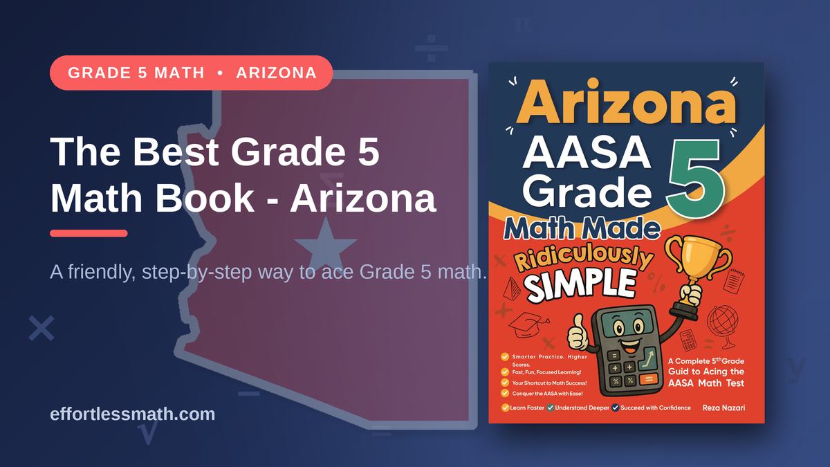 The Best Grade 5 Math Book for Arizona Students | Effortless Math