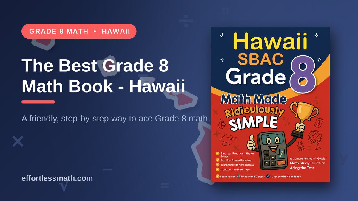 The Best Grade 8 Math Book for Hawaii Students | Effortless Math