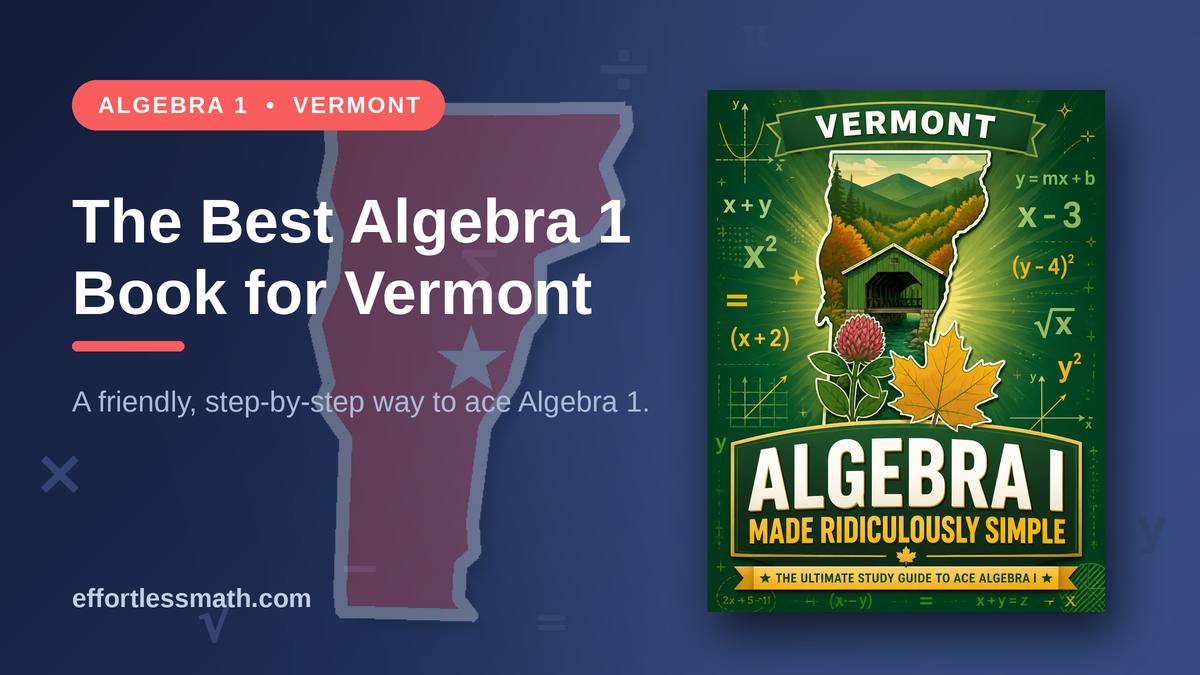 The Best Algebra 1 Book for Vermont Students | Effortless Math