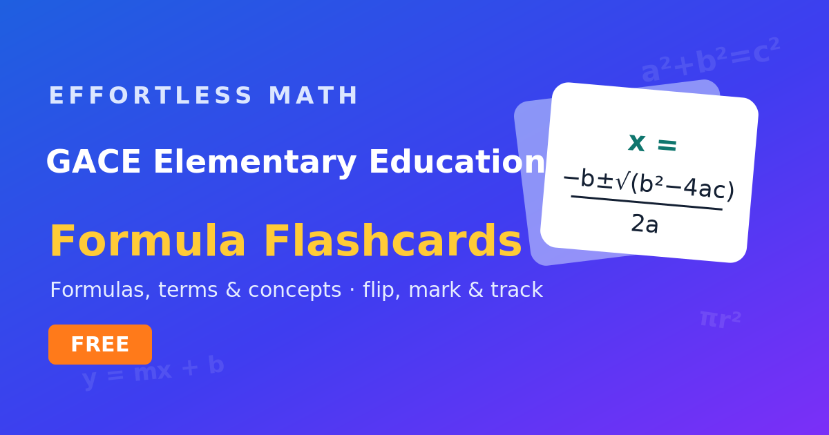 GACE Elementary Education Math Flashcards | Effortless Math